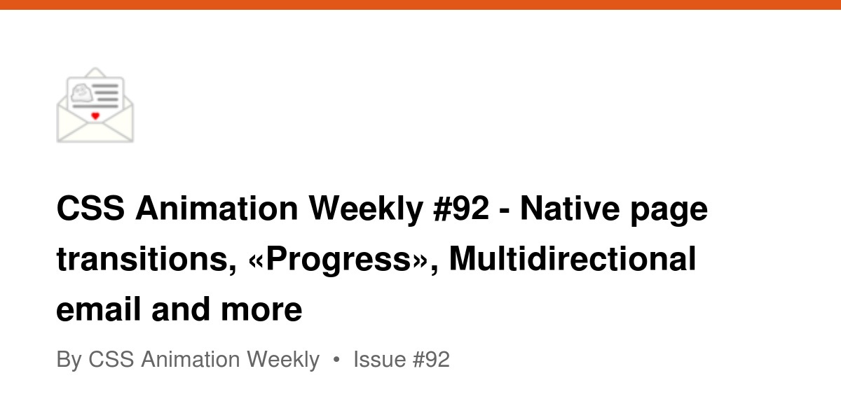 CSS Animation Weekly #92 - Native page transitions, «Progress ... CSS Animation Weekly #92 - Native page transitions, «Progress ...