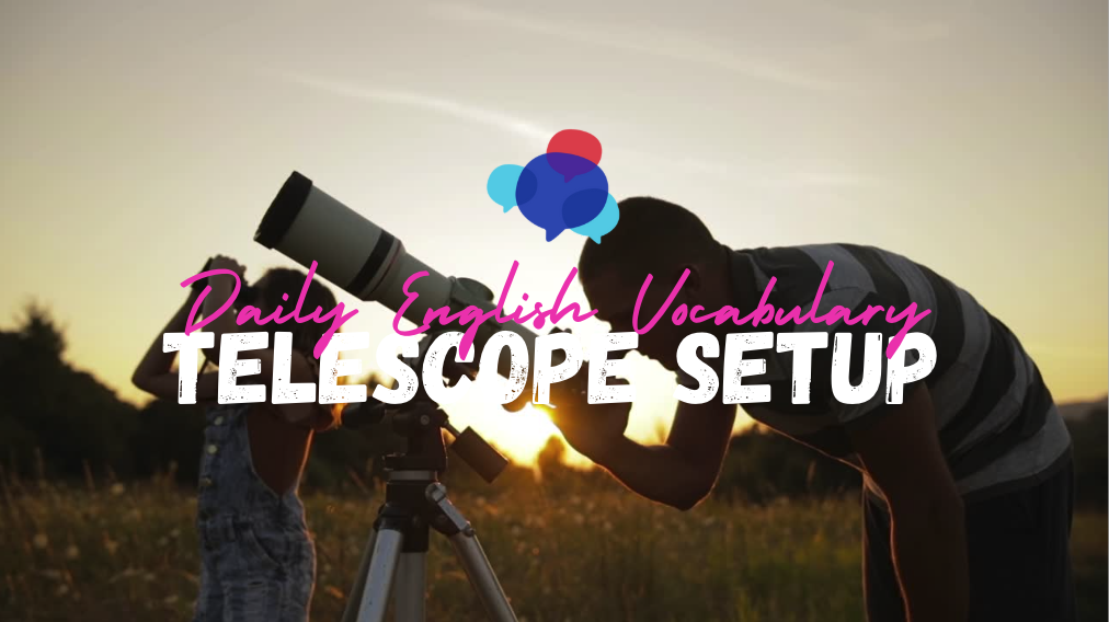 25 | Telescope Setup