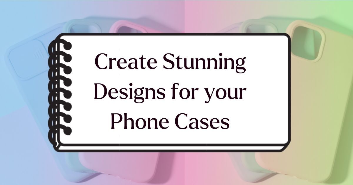 Creating customized phone cases just got easier