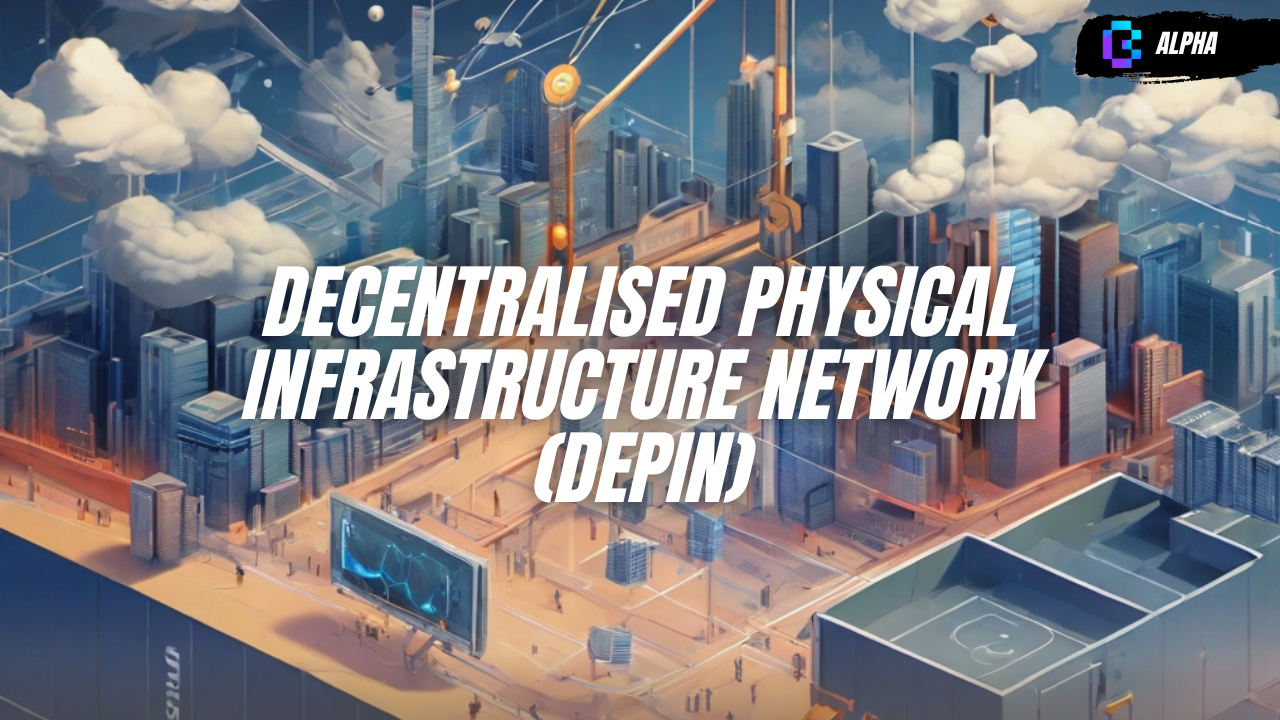 Understanding Decentralised Physical Infrastructure Network (DePin)