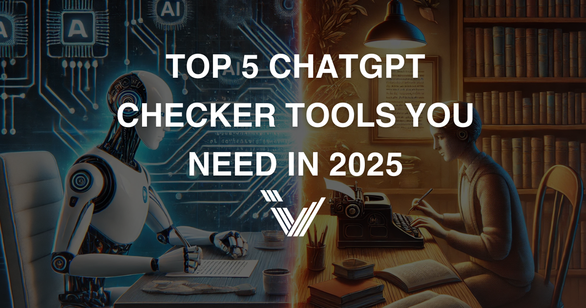 Top 5 ChatGPT Checker Tools You Need in 2025