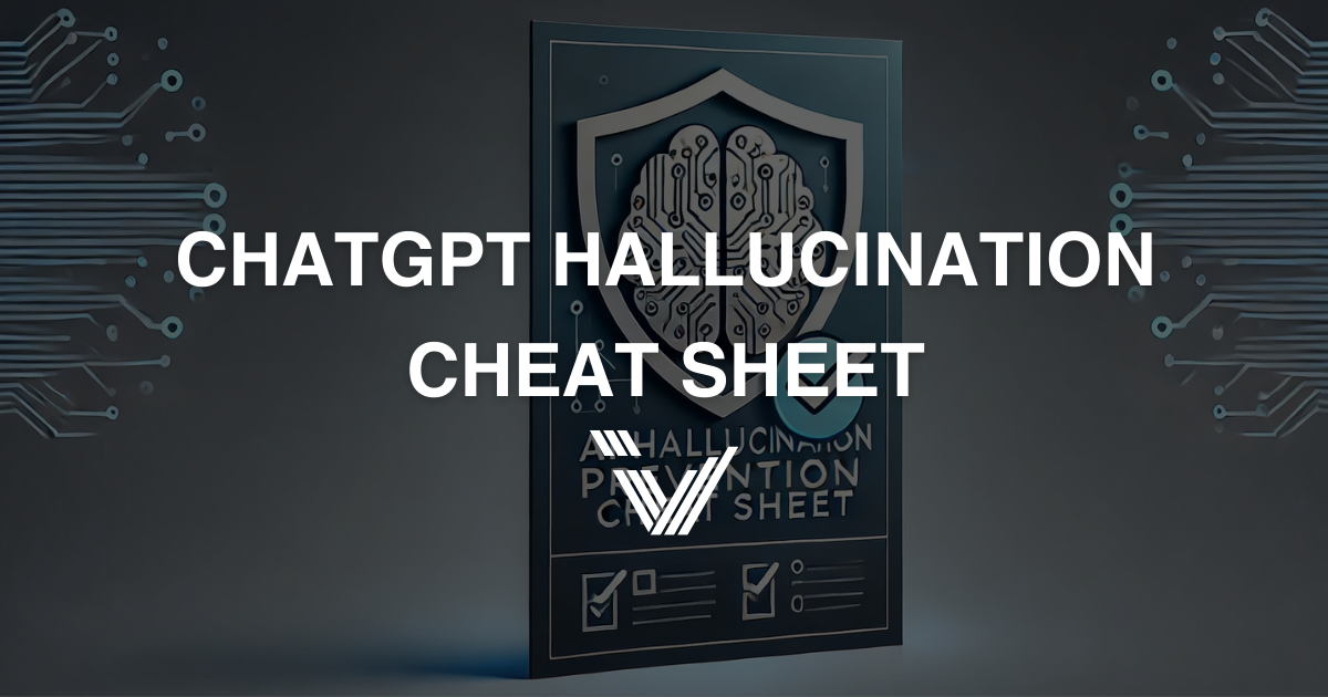 ChatGPT Hallucination Cheat Sheet