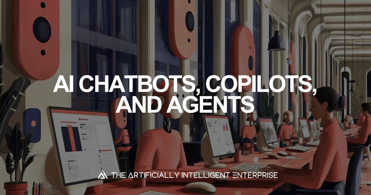 Ai Chatbots Copilots And Agents