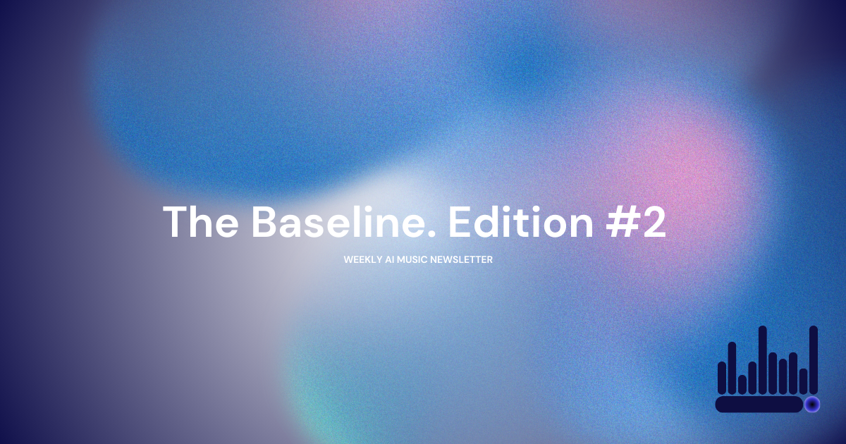 The Baseline AI Music - Edition #2