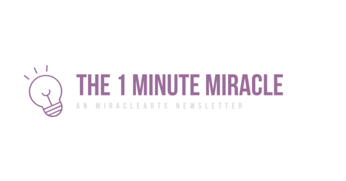 The 1 Minute Miracle ~ January 2025