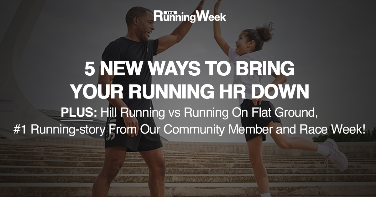 5 New Ways To Bring Your Running HR Down