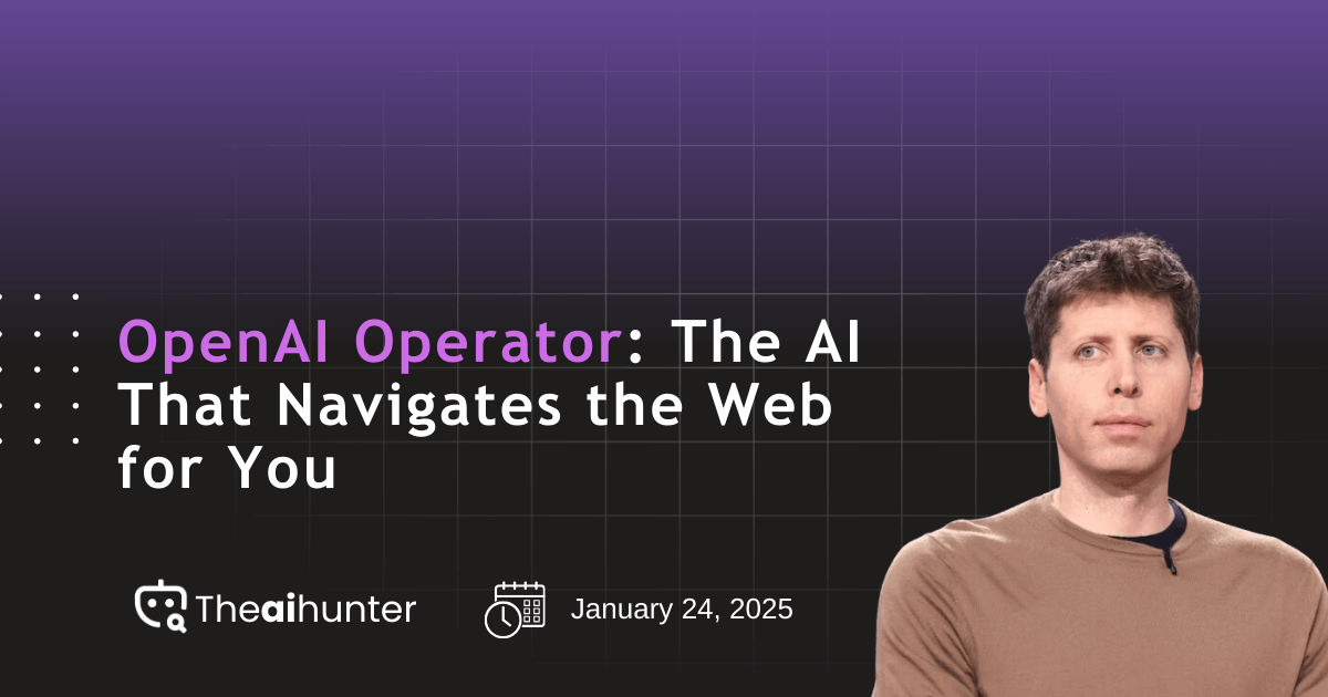 OpenAI Operator: The AI That Navigates the Web for You