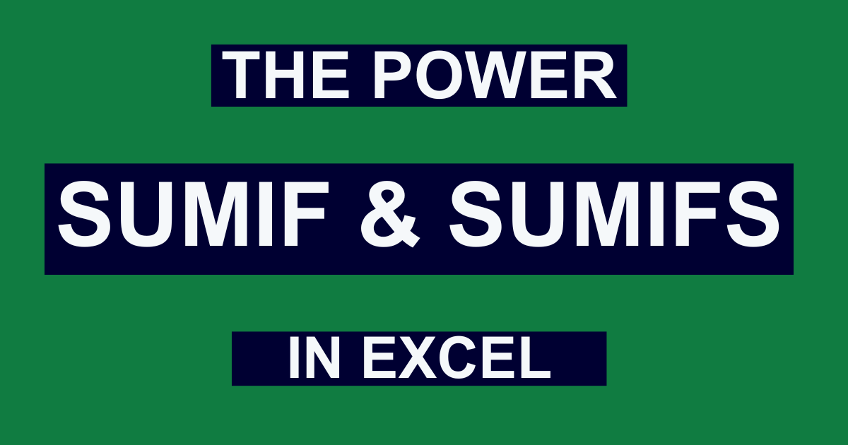 SUMIF and SUMIFS: Conditional Summation in Excel