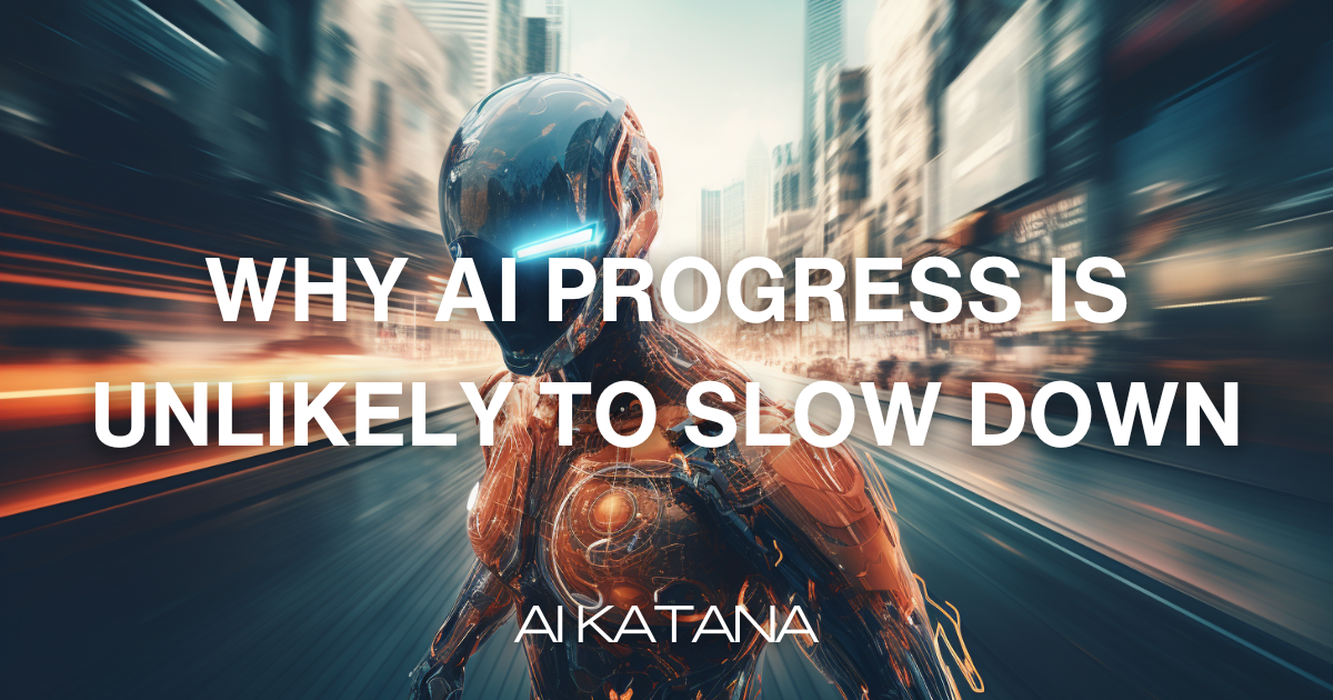 Why AI Progress Is Unlikely to Slow Down