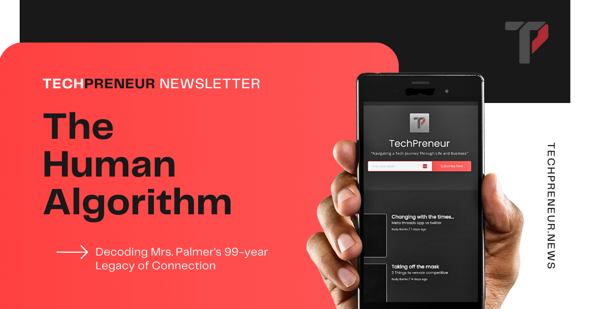The Human Algorithm: Decoding Mrs. Palmer's 99-year Legacy of Connection
