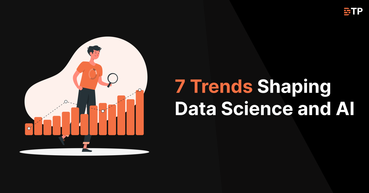 7 Trends Shaping Data Science and AI