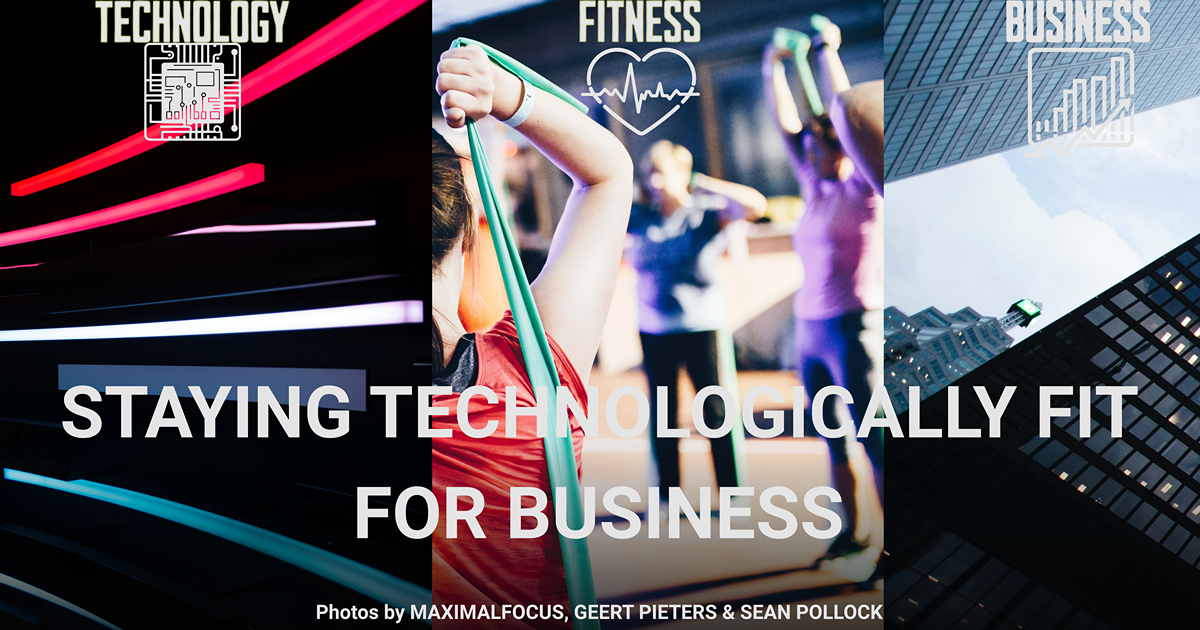 STAYING TECHNOLOGICALLY FIT