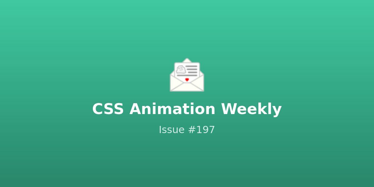 CSS Animation Weekly #197