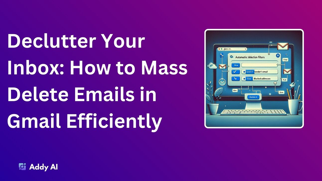 How to Mass Delete Emails in Gmail Efficiently - Declutter Your Inbox