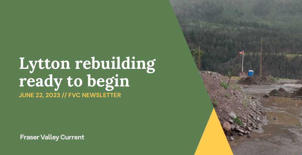 Thursday, June 22, 2023 edition - Lytton ready for rebuilding
