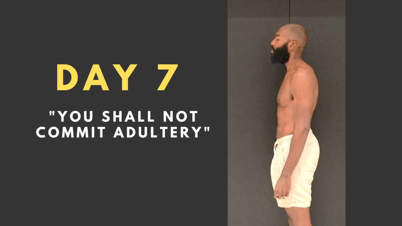 Day 7 - You Shall Not Commit Adultery