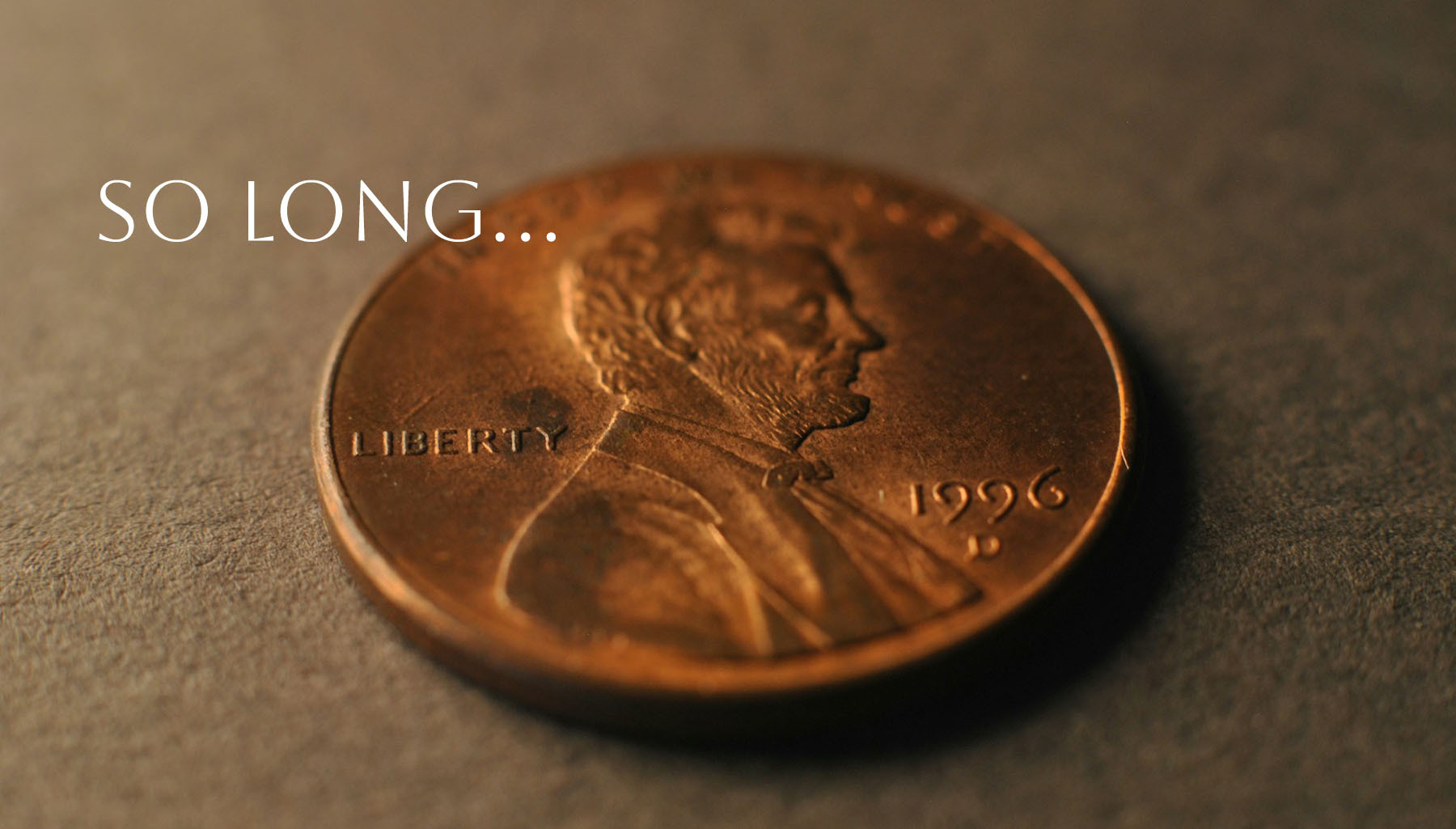 The Very Last U.S. Penny Was Minted This Week