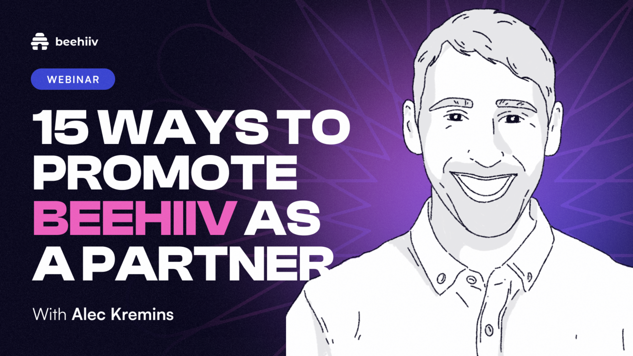 15 Ways to Promote beehiiv as a Partner