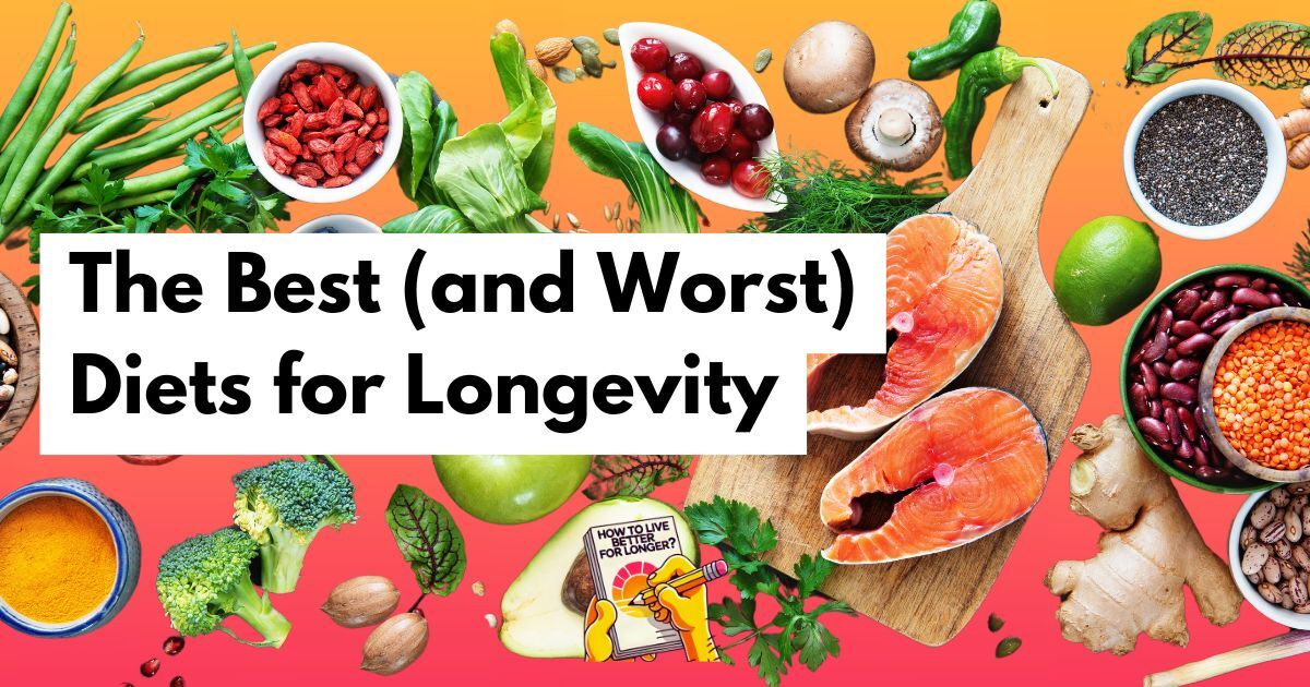 The Best (and Worst) Diets for Longevity—What the Science Says