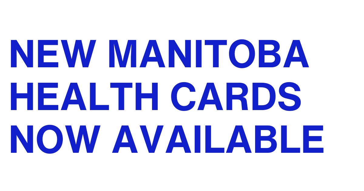 New Manitoba Health Cards Now Available