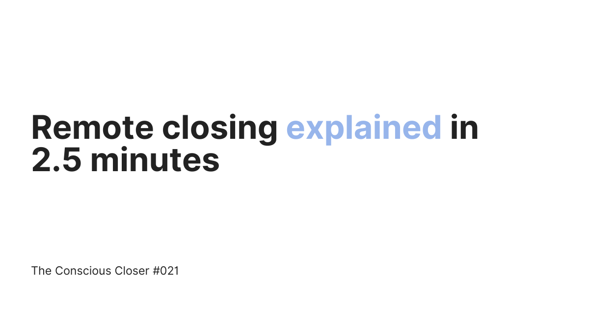 Remote closing explained in 2.5 minutes.