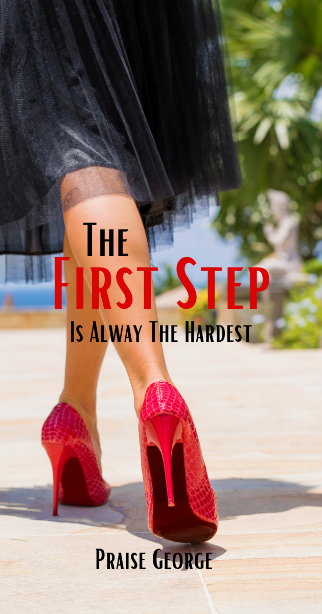 The First Step Is Always The Hardest.