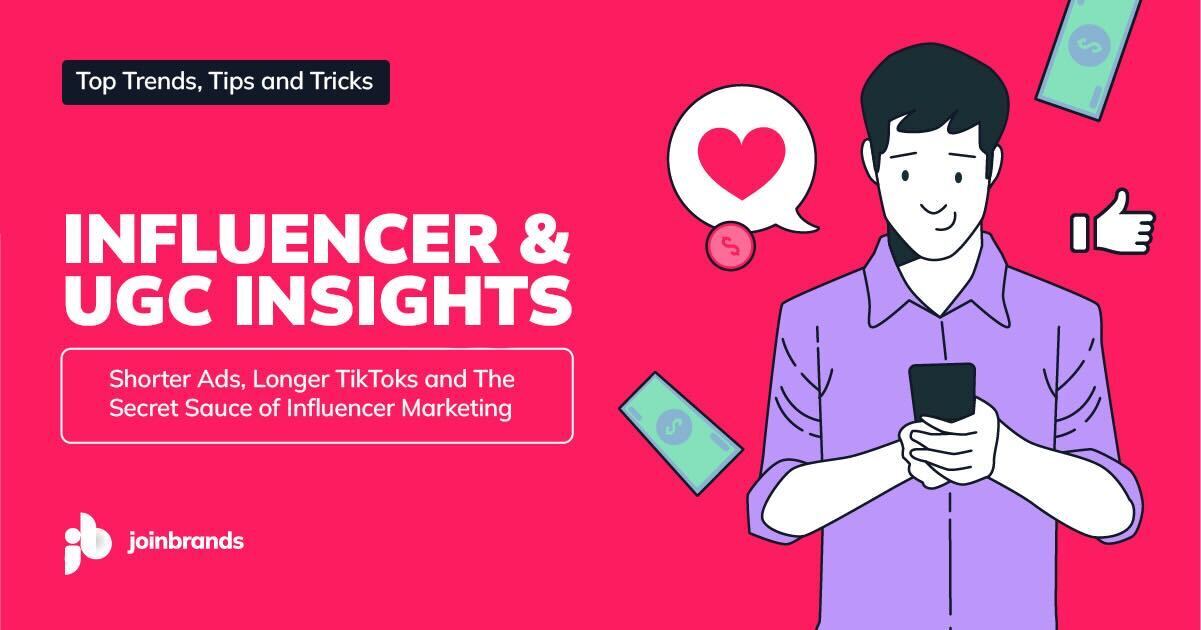 Shorter Ads, Longer TikToks, and The Secret Sauce of Influencer Marketing