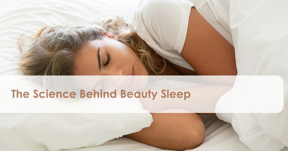 The Science Behind 'Beauty Sleep'