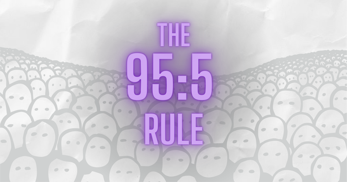 The 95:5 Rule