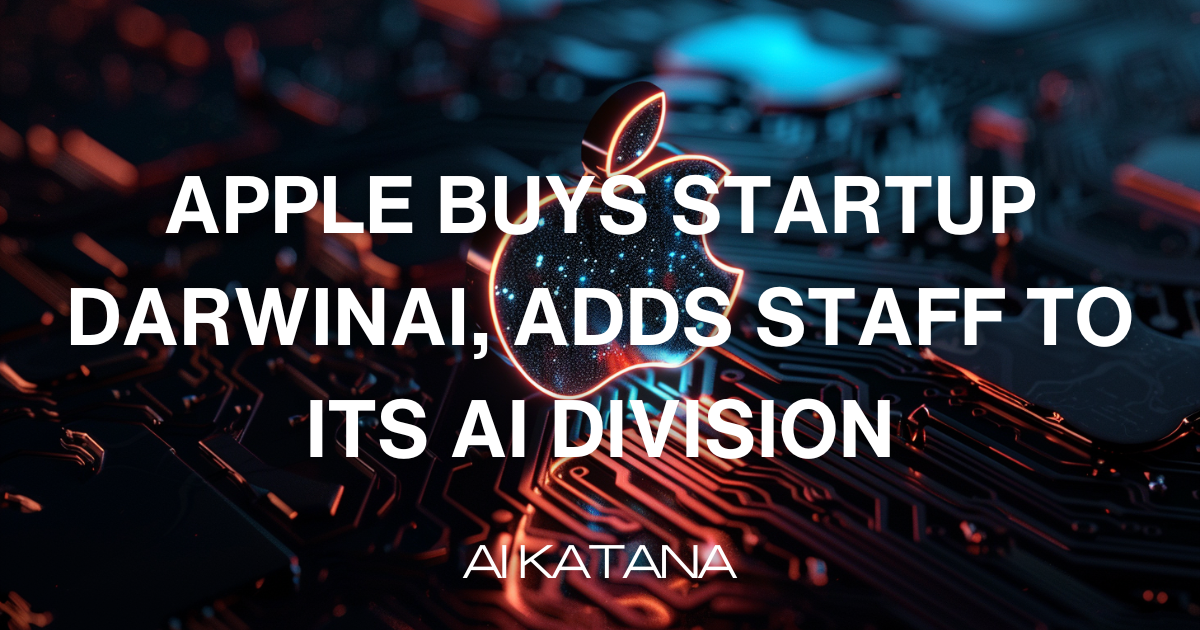 Apple buys startup DarwinAI, adds staff to its AI division