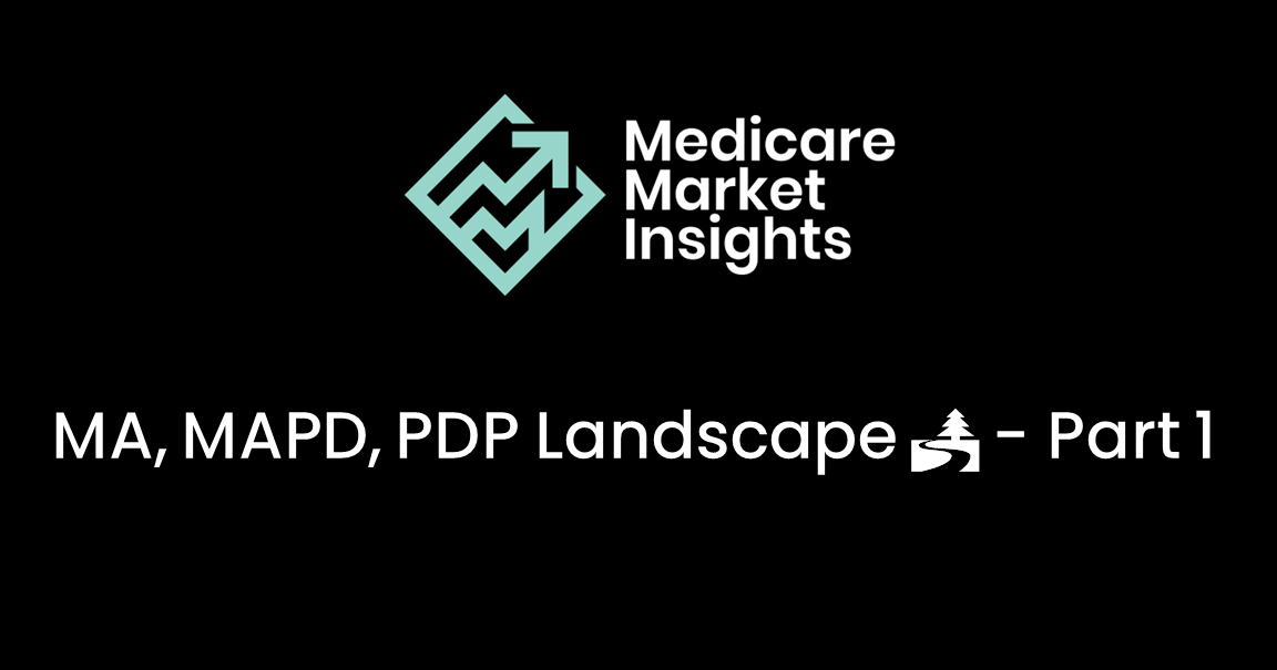 MA, MAPD, PDP Landscape 🏞 - Part 1