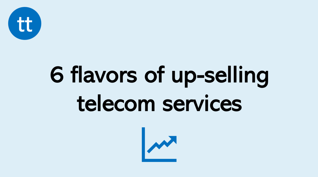 6 flavors of up-selling telecom services