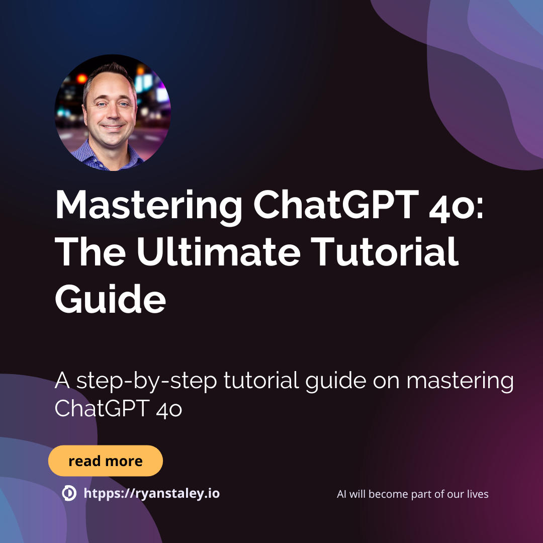Mastering ChatGPT 4o: The Ultimate Tutorial Guide