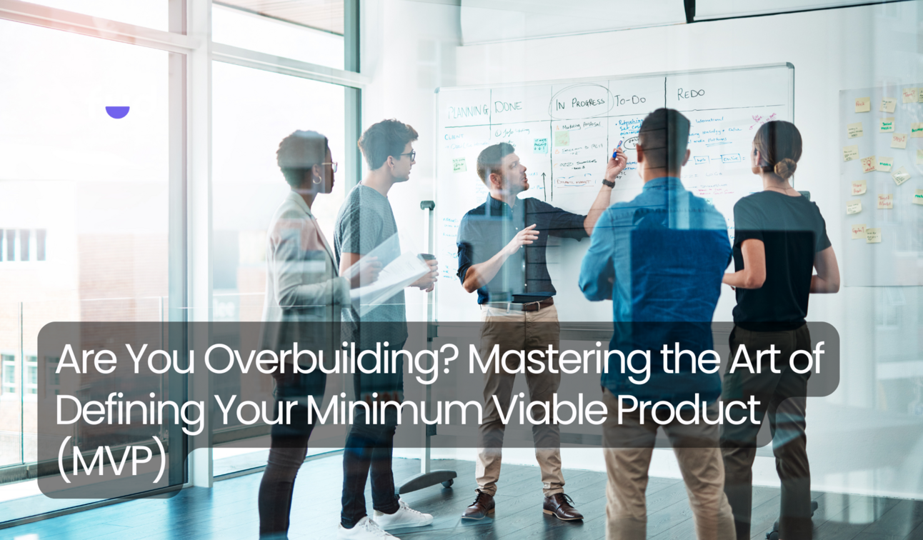 Are You Overbuilding? Mastering the Art of Defining Your Minimum Viable ...