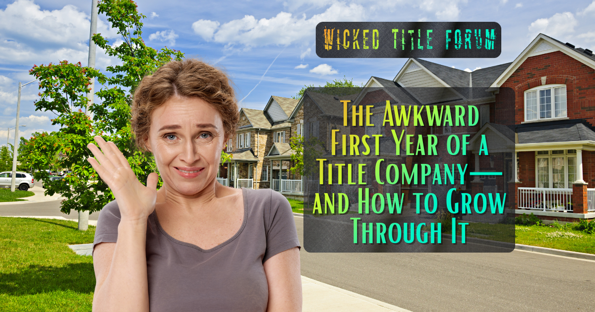 🐐 The Awkward First Year of a Title Company—and How to Get Through It