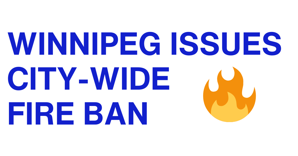 Winnipeg Issues City-Wide Fire Ban