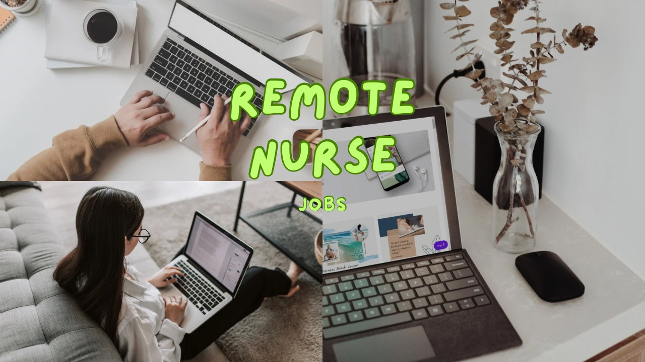 Remote Nursing Jobs: Work Smarter, Not Harder from Home