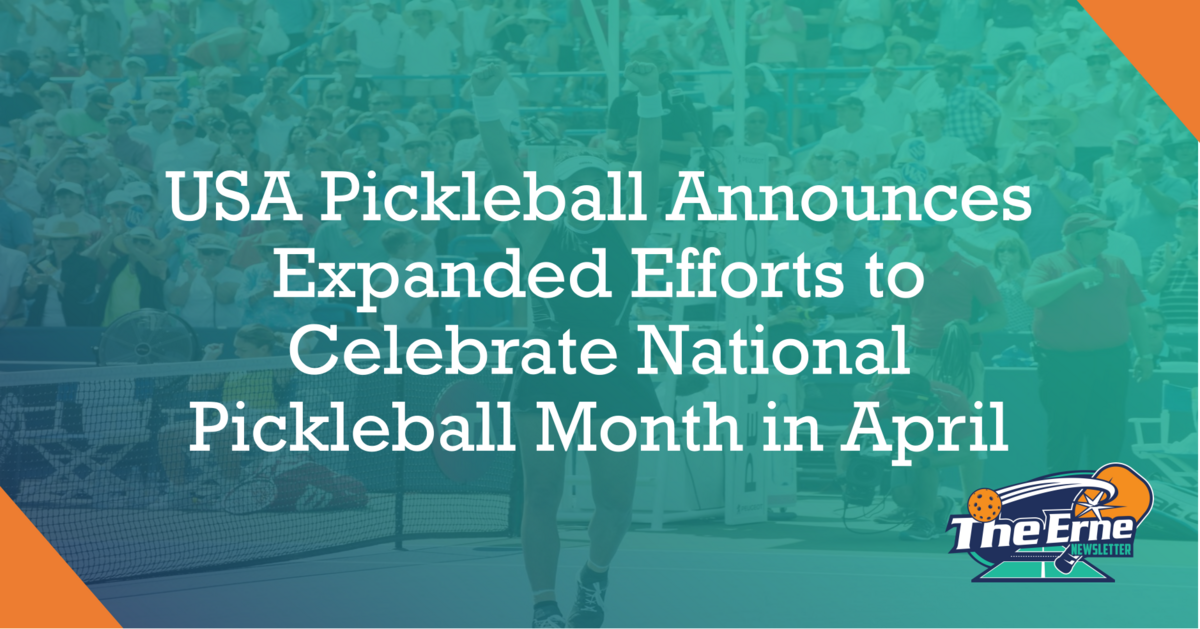 USA Pickleball Announces Expanded Efforts to Celebrate National ...