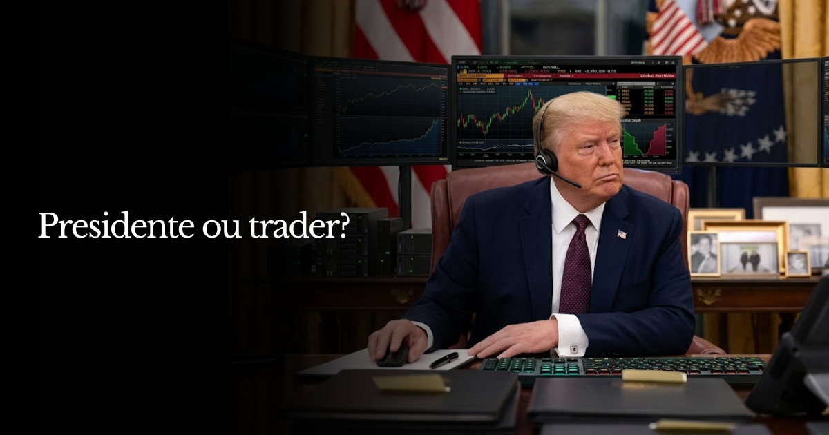 Presidente ou trader?