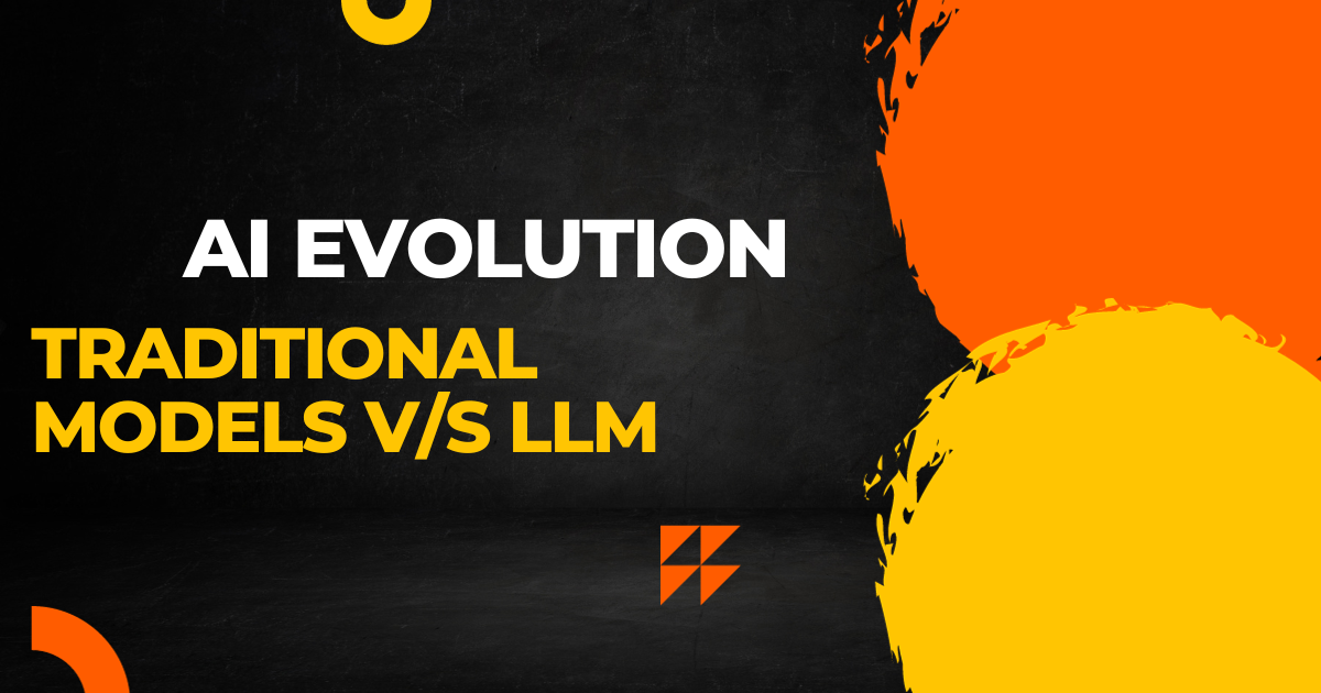 Exploring AI Evolution: Traditional Models vs. LLM Advancements | A Co