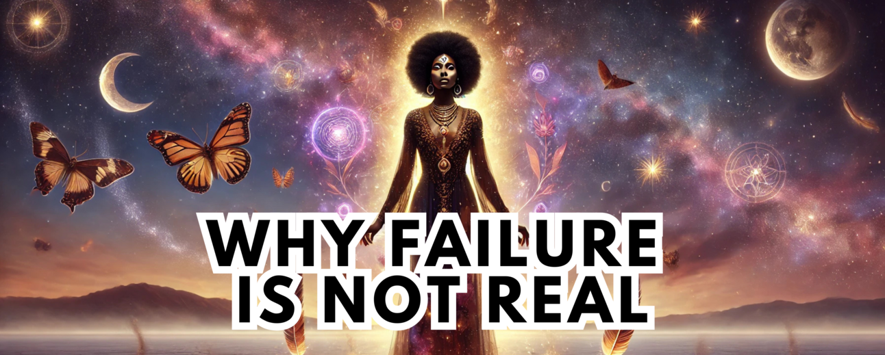 Why Failure Is Not Real: How Your Missteps Are Steps Toward Spiritual ...