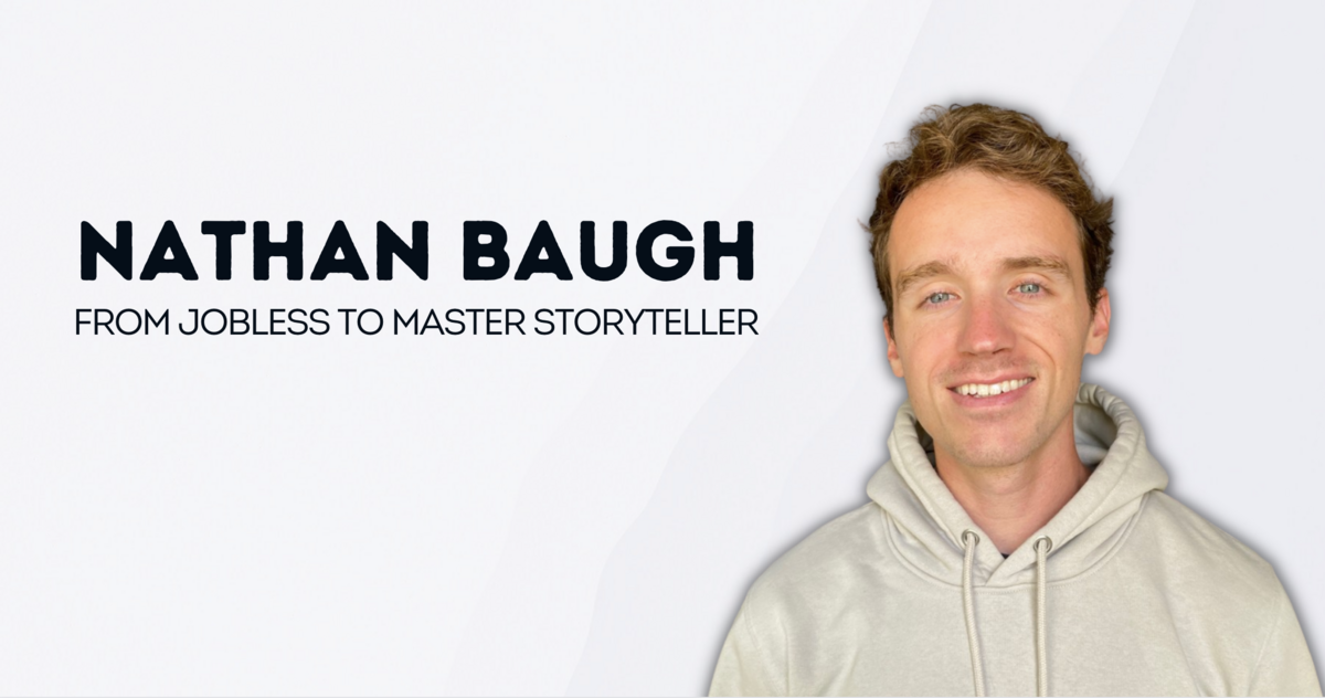 NATHAN BAUGH: FROM JOBLESS TO MASTER STORYTELLER