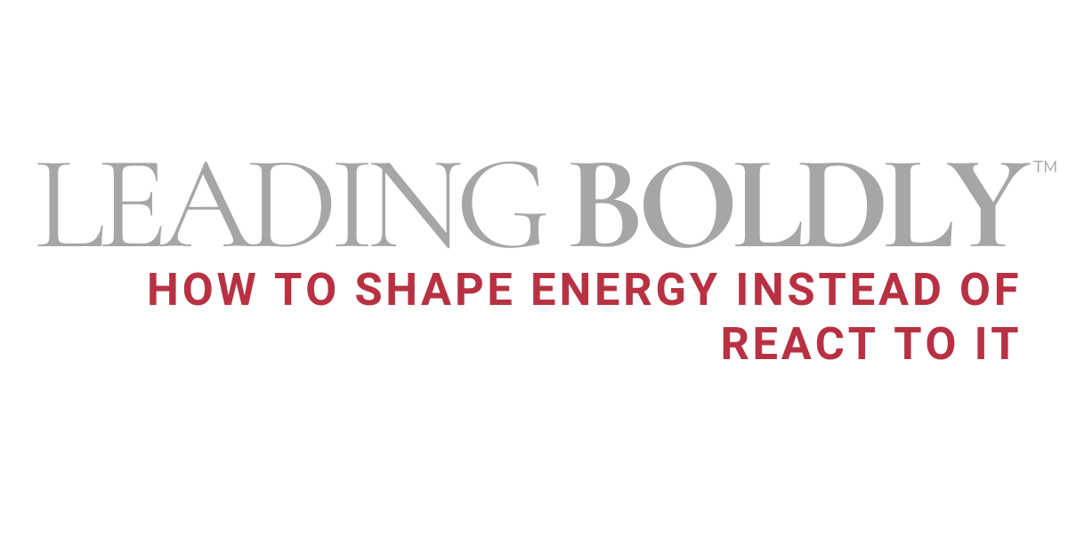 How to shape energy instead of react to it