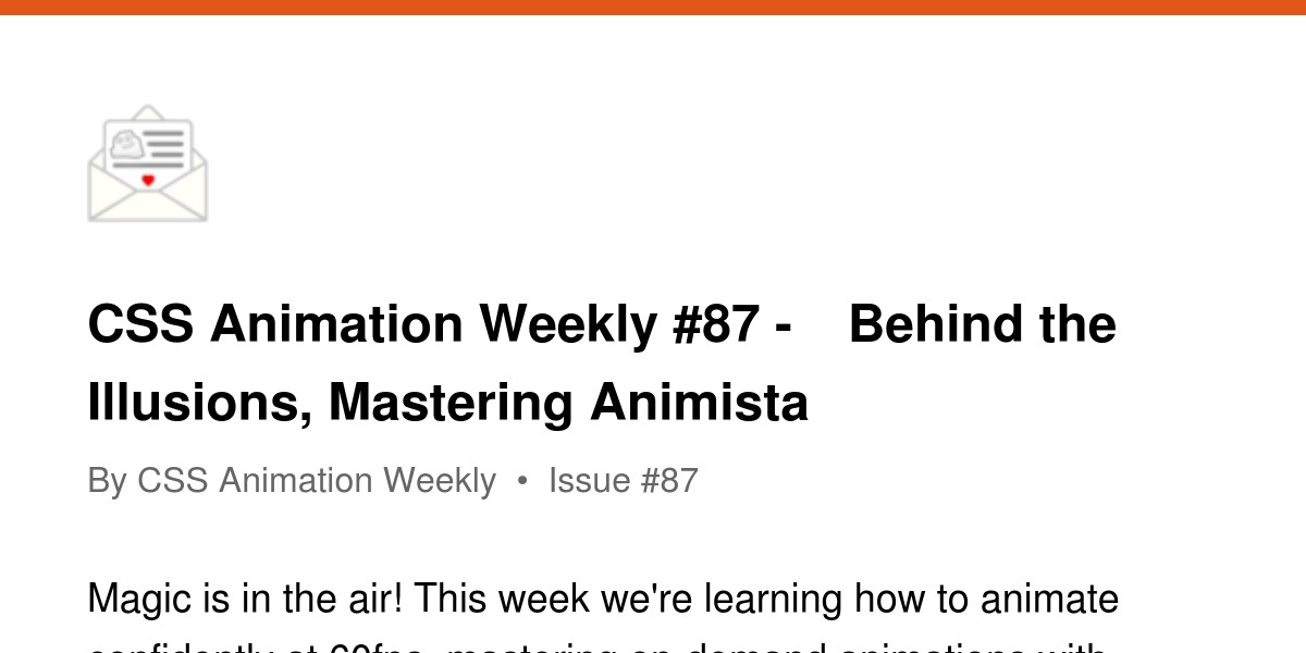 CSS Animation Weekly #87 - Behind the Illusions, Mastering Animista