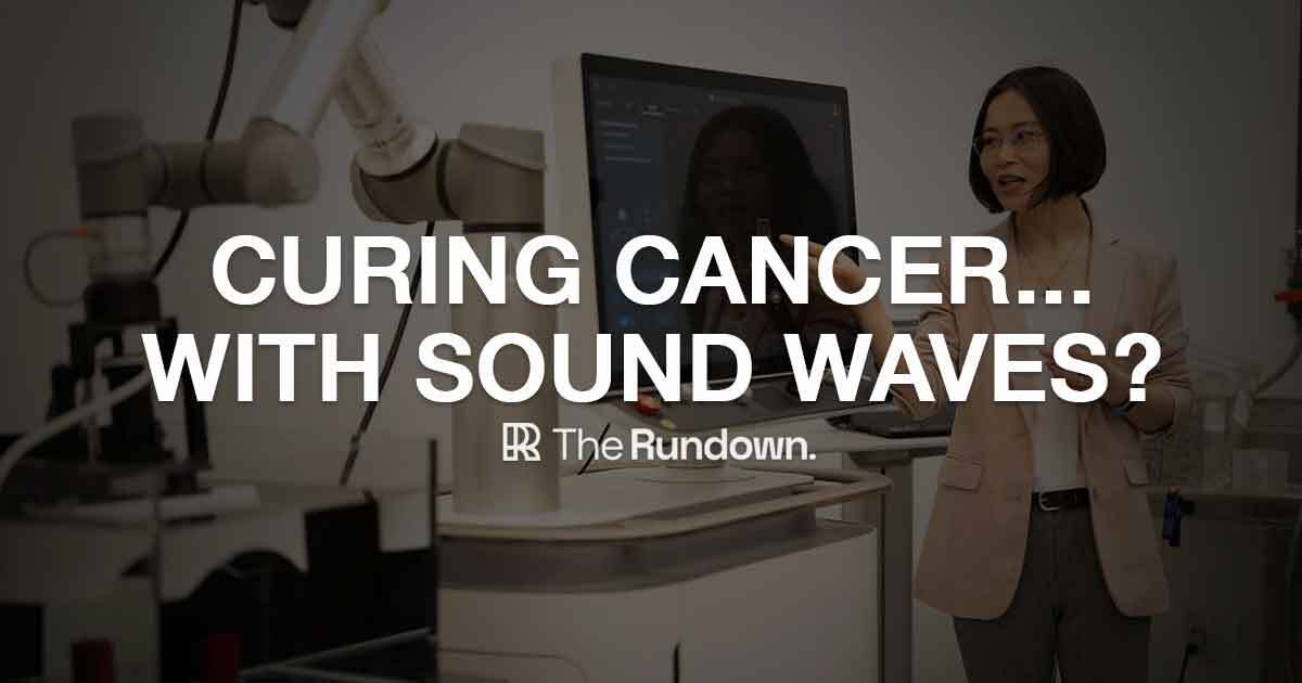 ⚡️ Curing cancer... with sound waves?
