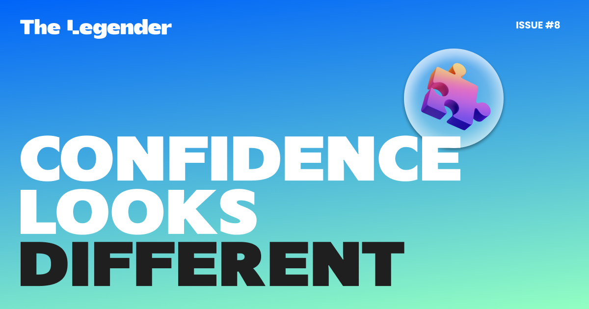 Confidence Looks Different