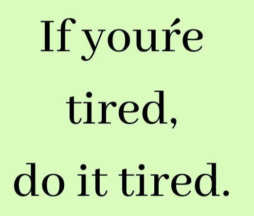 Don't Tire, Inspire: