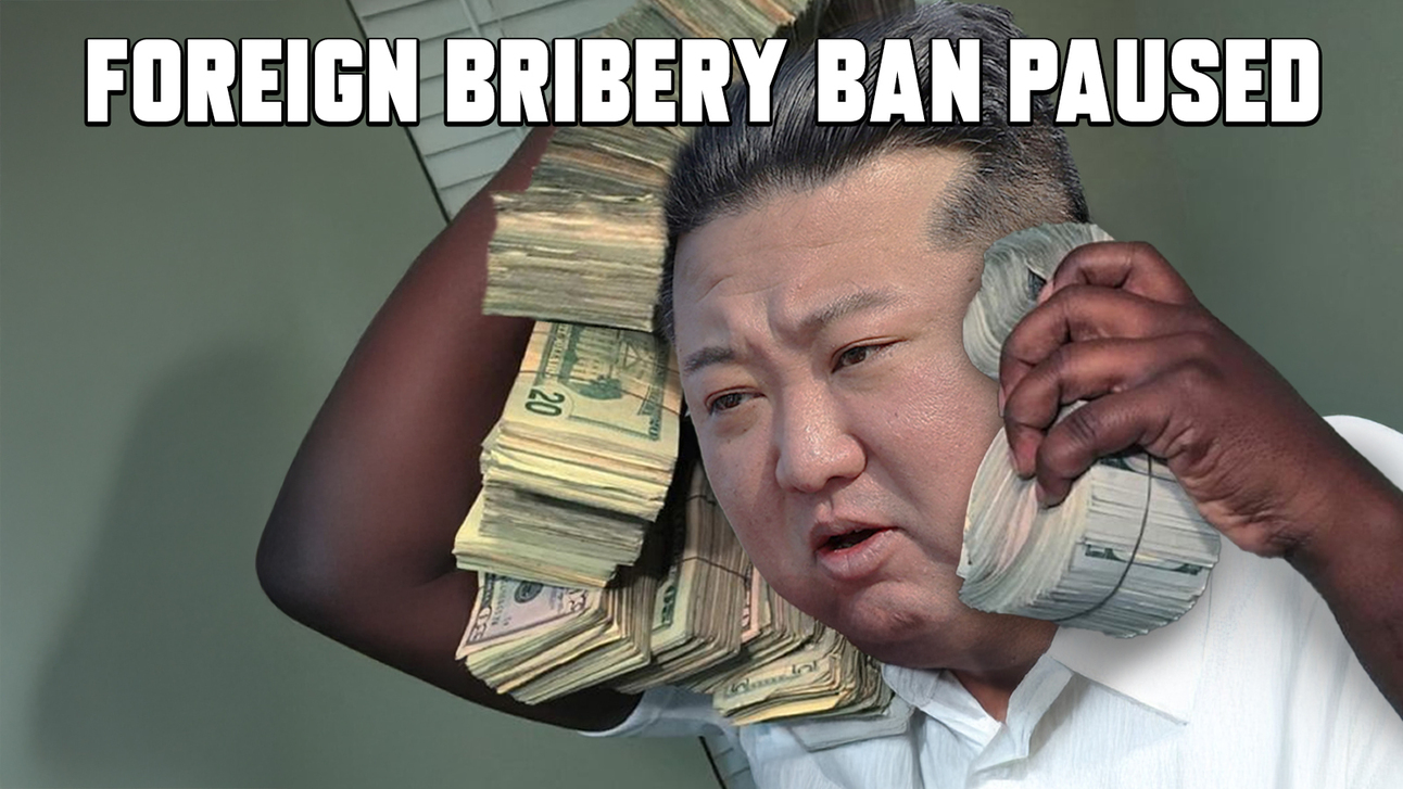 🌊 Foreign Bribery Ban Paused