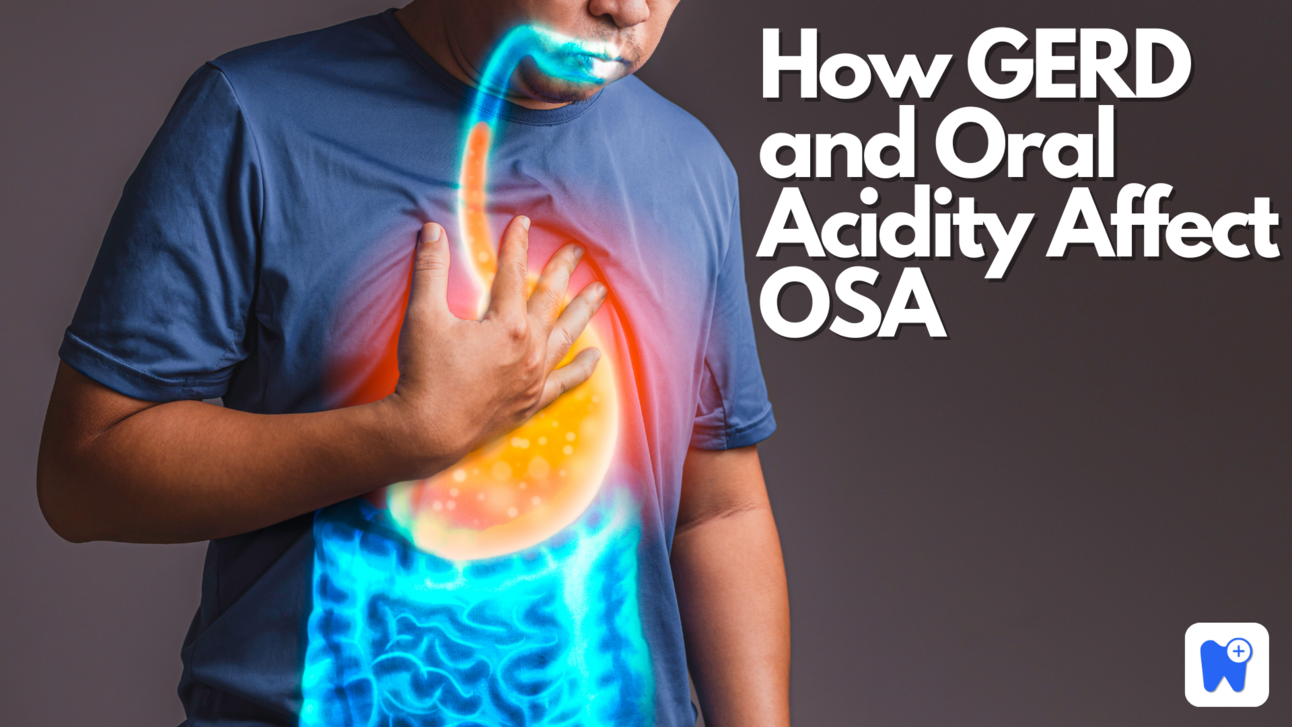 How GERD and Oral Acidity Affect OSA