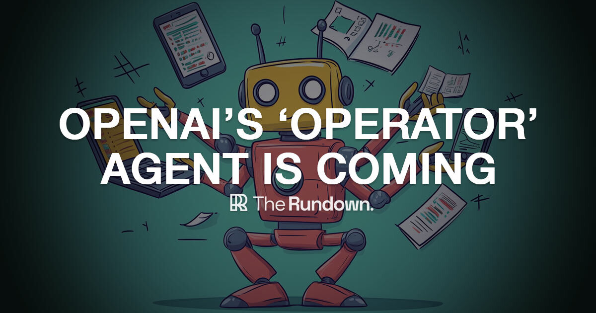 OpenAI’s ‘Operator’ agent is coming | BARD AI